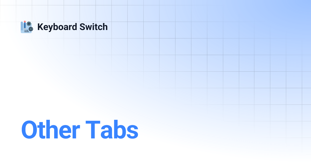 Other Tabs | Keyboard Switch